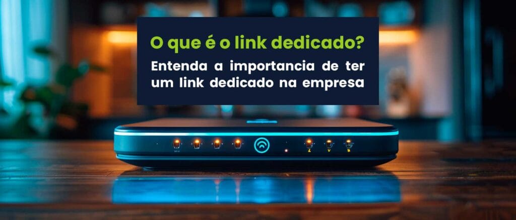 O que é Link Dedicado? Entenda como funciona e seus benefícios - Sim Company